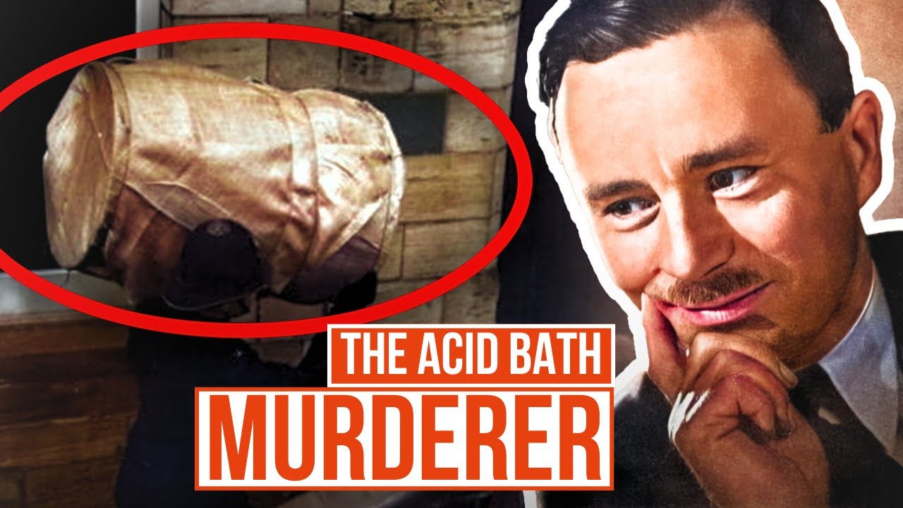 The 1940's Serial Killer that Dissolved His Victims in Sulphuric Acid ...