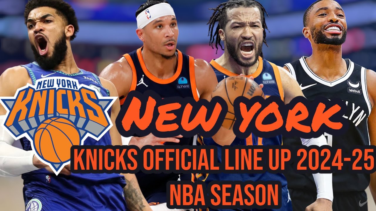 New York Knicks Official Line up 2024-25 NBA Season - YouTube