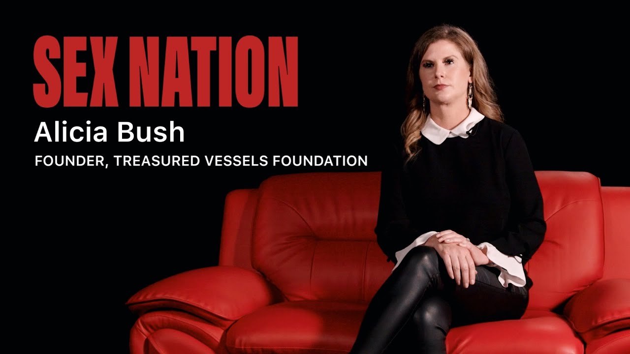 SEX NATION | Alicia Bush, Founder of Treasured Vessels Foundation ...