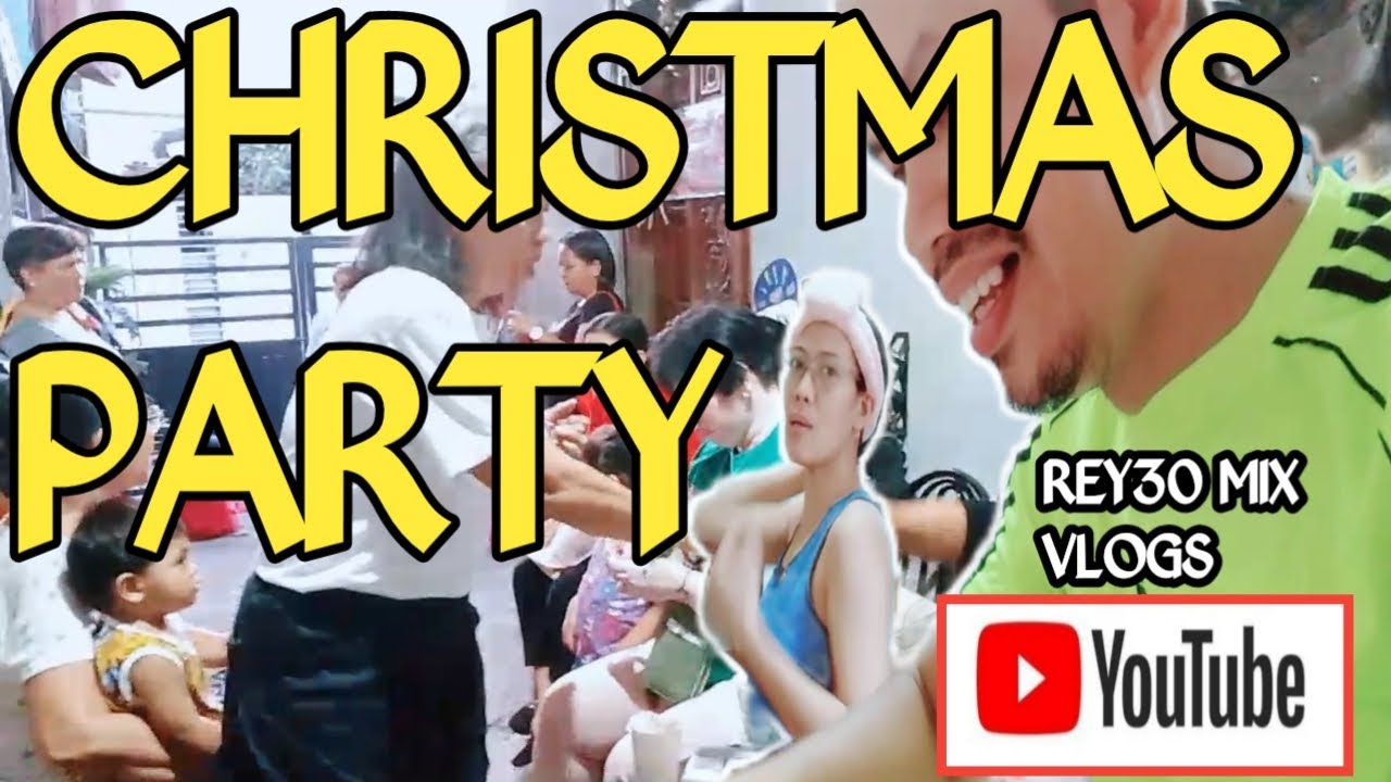 late upload during Christmas party by:REY30 MIX VLOGS - YouTube