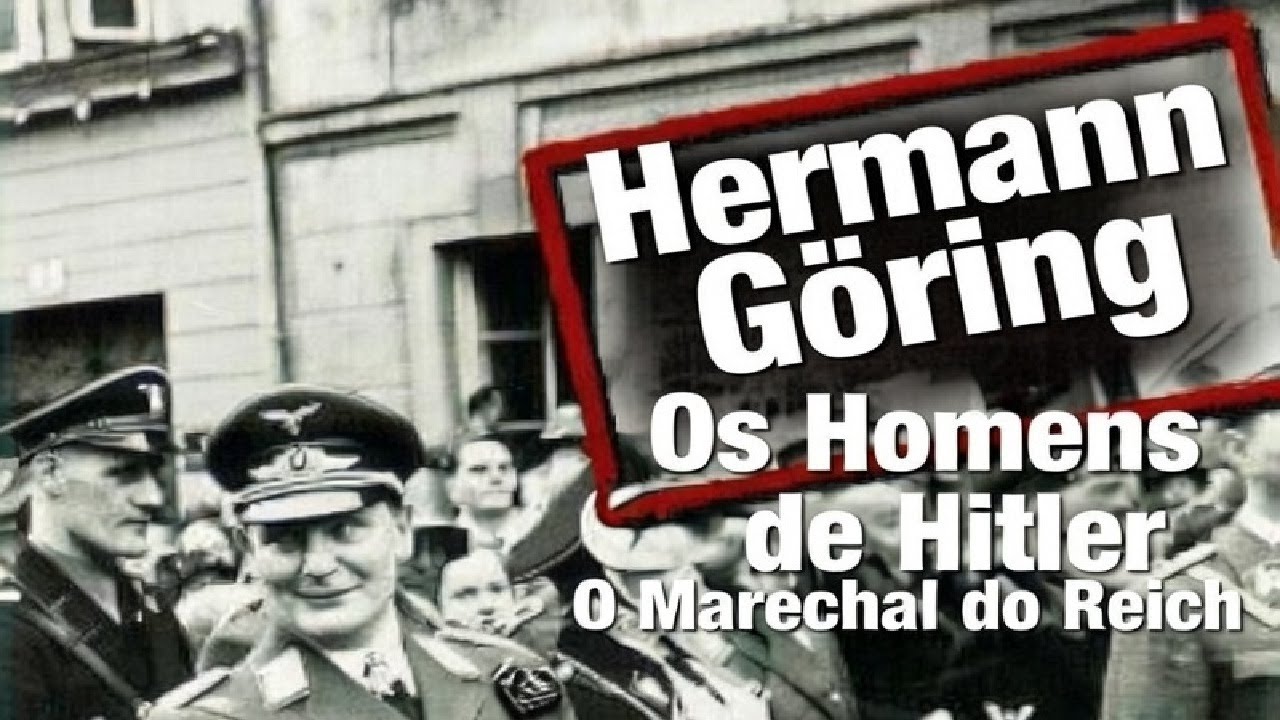 Os Homens de Hitler 4: Hermann Göring – O Marechal do Reich | Por Guido ...