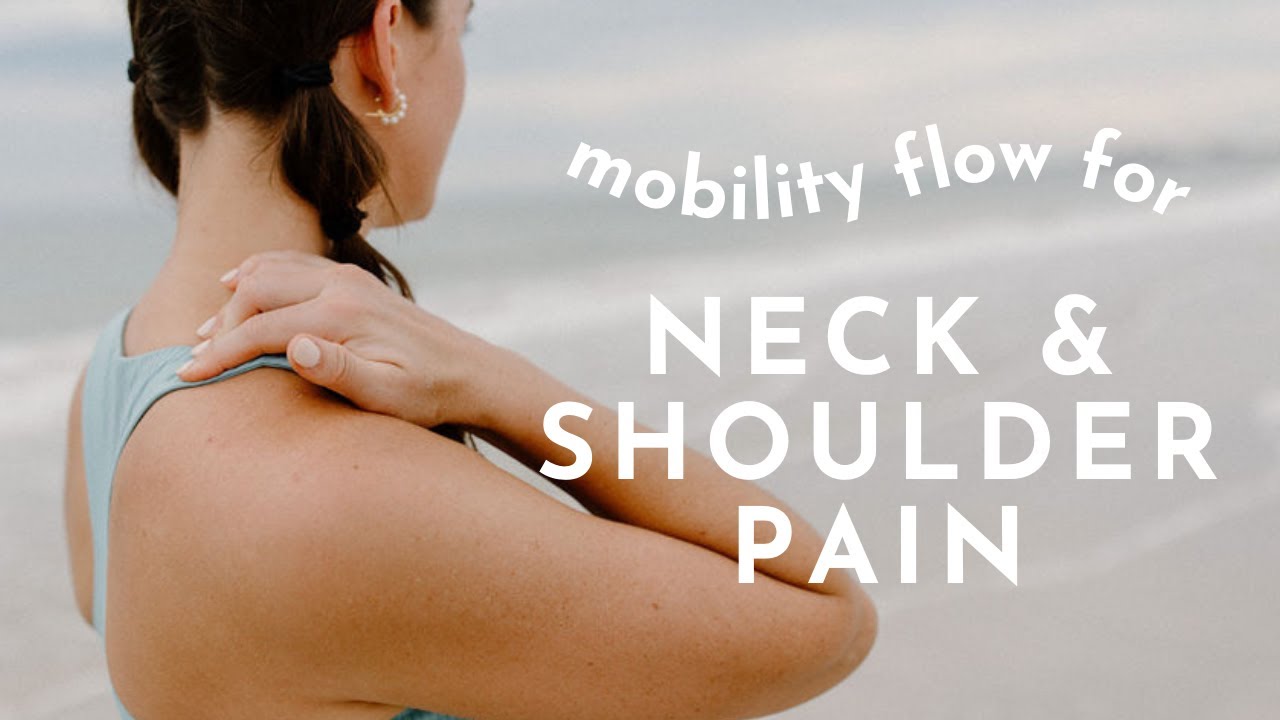 Daily Mobility Flow for Neck & Shoulder Pain | Ease Pain & Tension ...