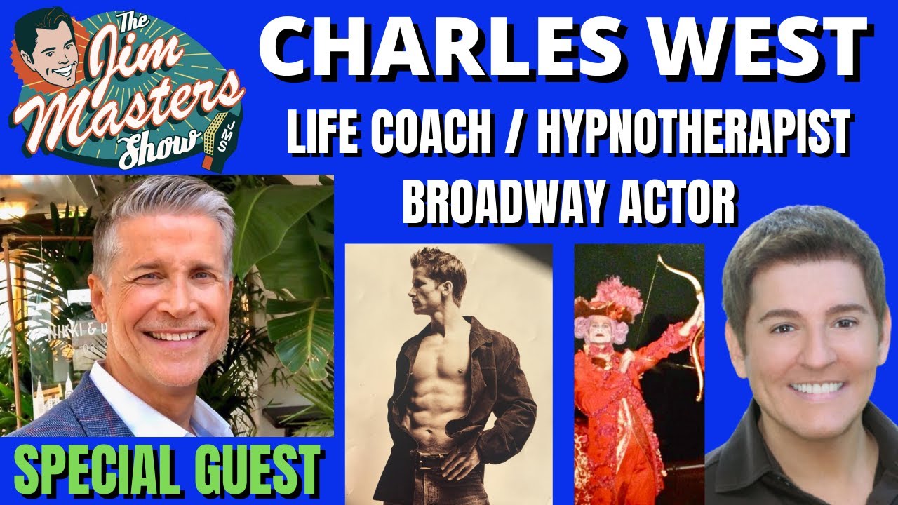 Broadway Star Turned Life Coach Charles West Shares His Story on The ...