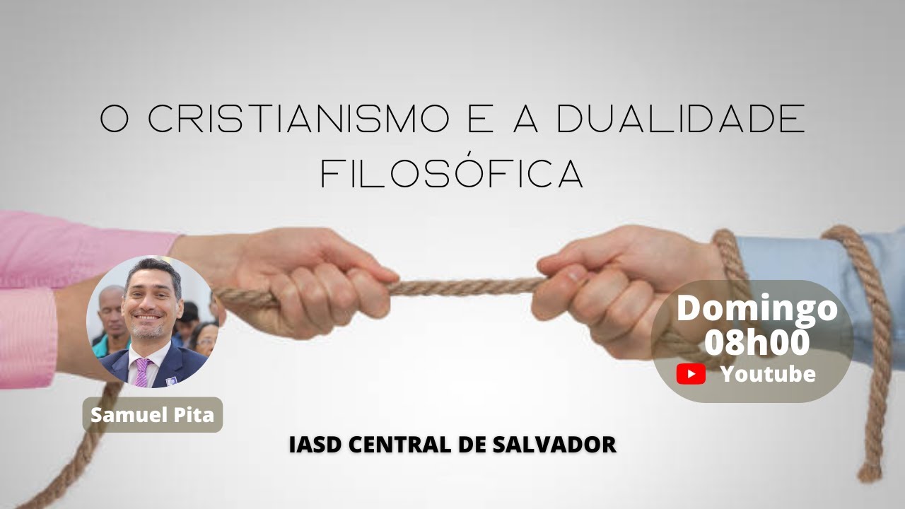 O Cristianismo e a Dualidade Filosófica | Samuel Pita | 14/04/2024 ...