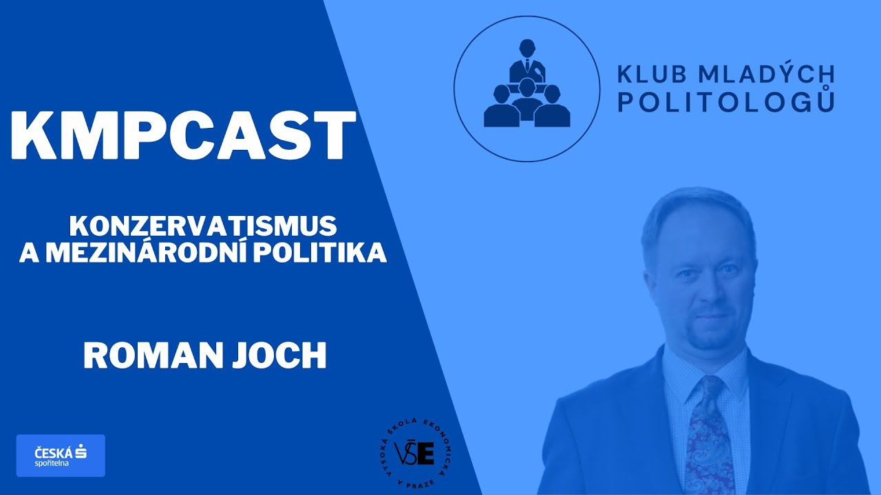 KMPcast - Roman Joch Konzervatismus a Mezinárodní Politika - YouTube