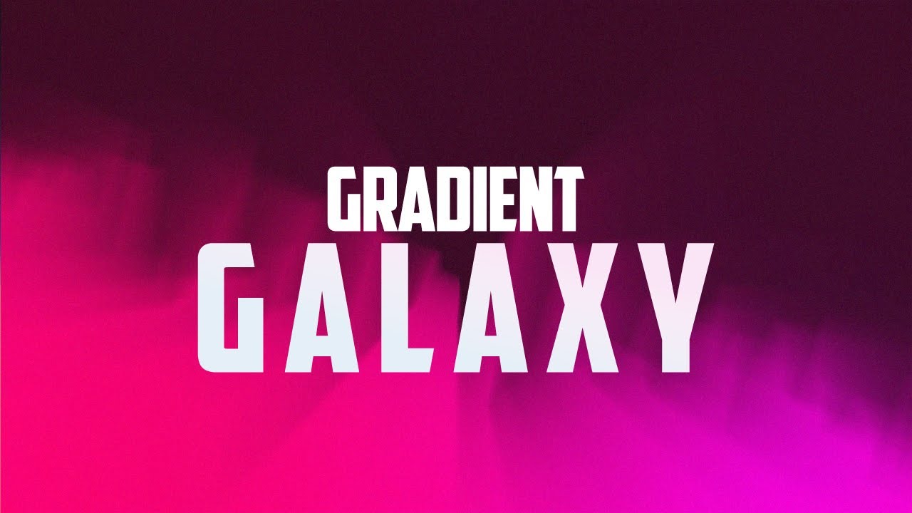 Pink Gradient . Gradient Galaxy - YouTube