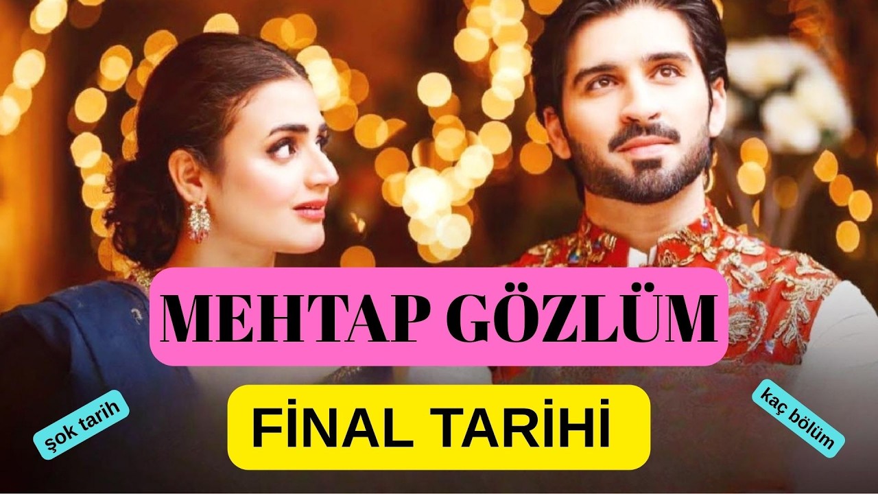 Mehtap Gözlüm Dizisi Ne Zaman FİNAL Yapacak? - Kaç Bölüm Sürecek? # ...