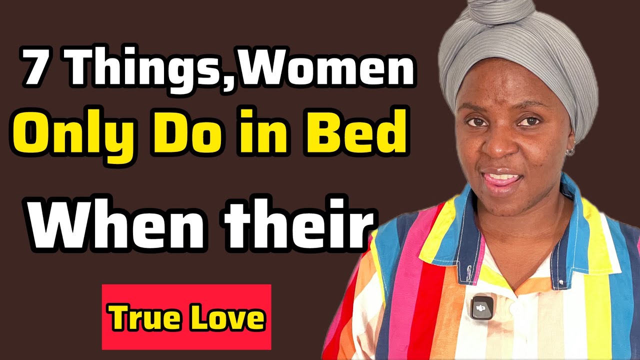 6 Things Women Only Do In B£d When Their Deeply In Love - YouTube