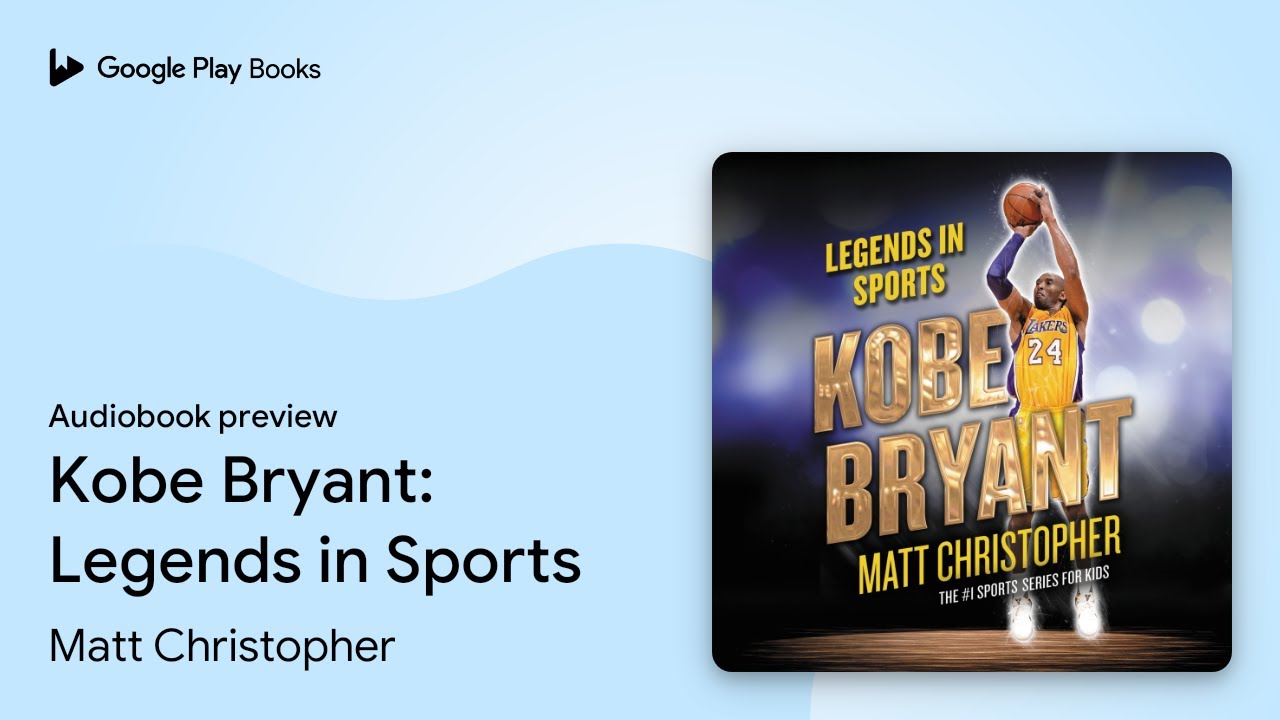 Kobe Bryant: Legends in Sports by Matt Christopher · Audiobook preview ...