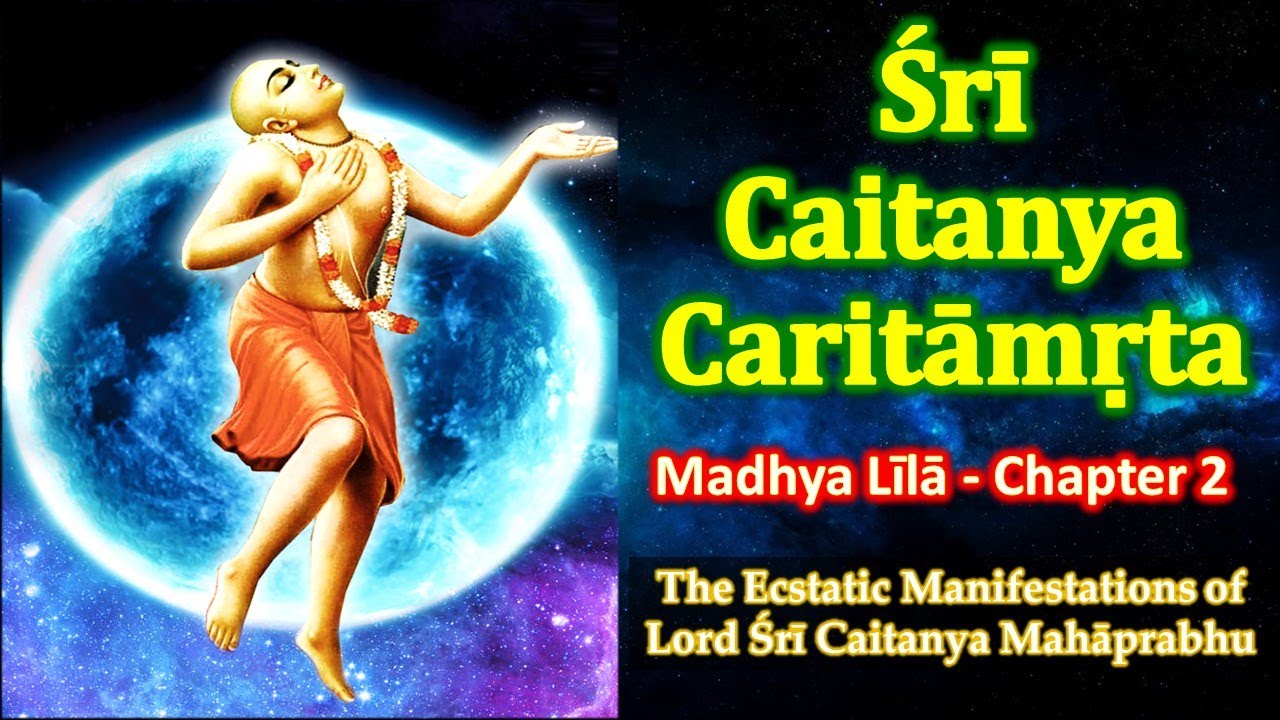Chaitanya Charitamrita | Madhya Lila - CHAPTER 2 | Ecstatic ...