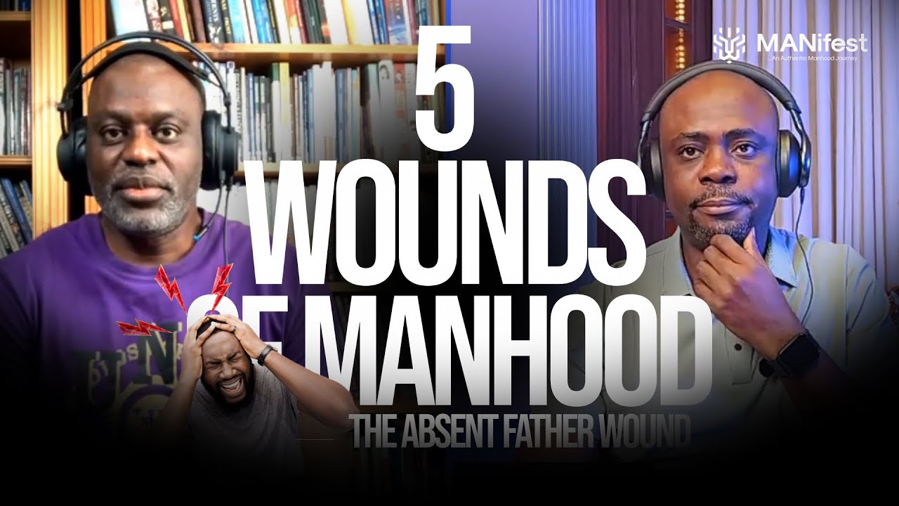 The Five Wounds of Manhood (The Absent Father Wound) - YouTube