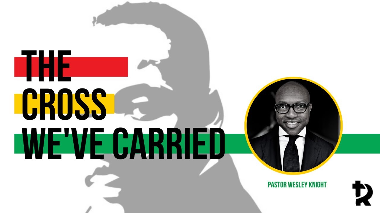 " The Cross We've Carried" February 11th, 2023: Pastor Wesley Knight ...