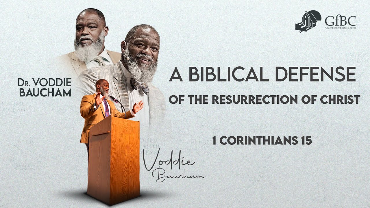 A Biblical Defense of the Resurrection of Christ l Voddie Baucham - YouTube