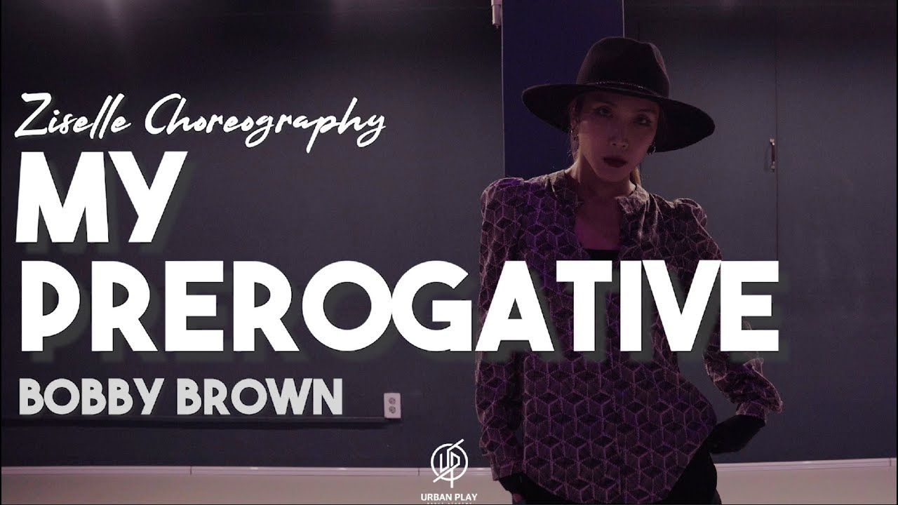 My Prerogative - Bobby Brown / Ziselle Choreography / Urban Play Dance ...