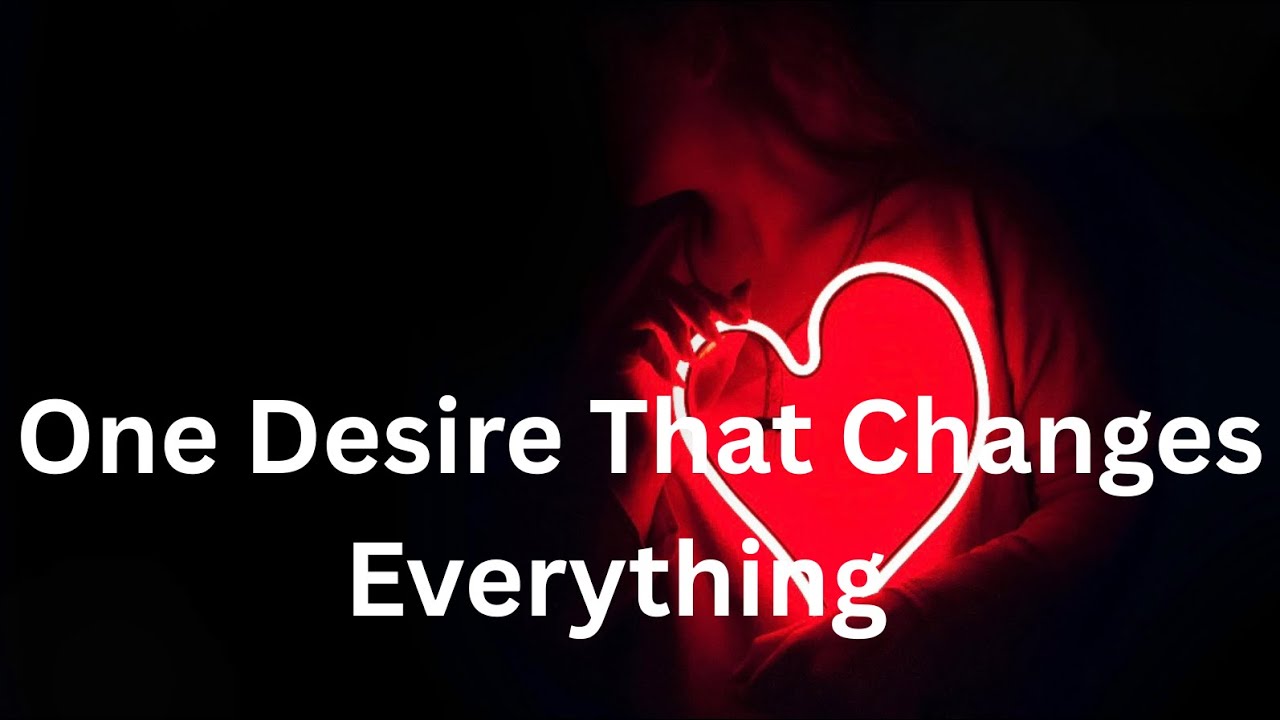 One Desire That Changes Everything - YouTube