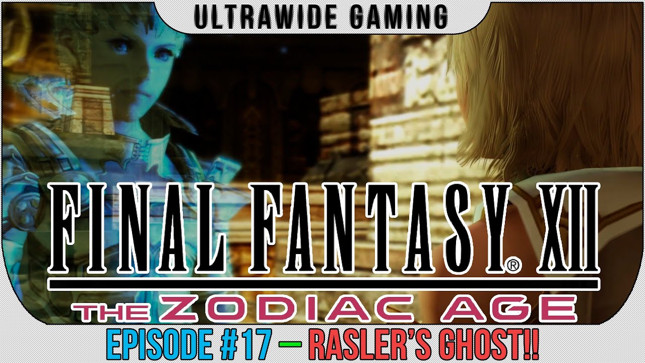 Final Fantasy XII: Zodiac Age #17 – Rasler's Ghost!! (21:9 Ultrawide ...