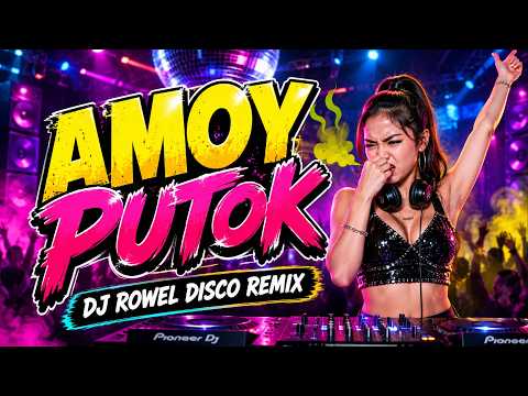 AMOY PUTOK (DISCO REMIX) - VIRAL TIKTOK MASHUP BUDOTS 2026 - Daluyong Riddim X  DJ Rowel