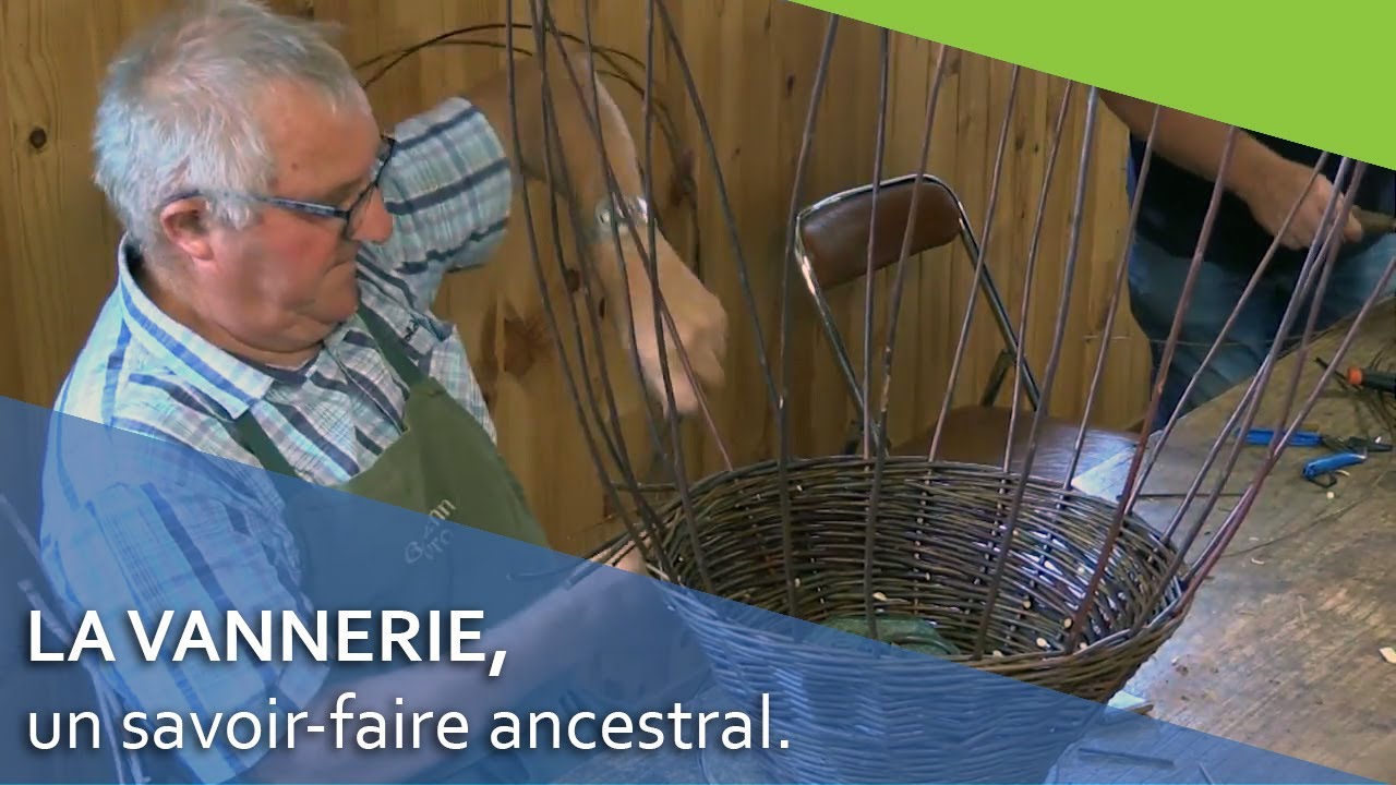 La vannerie, un savoir-faire ancestral. - YouTube