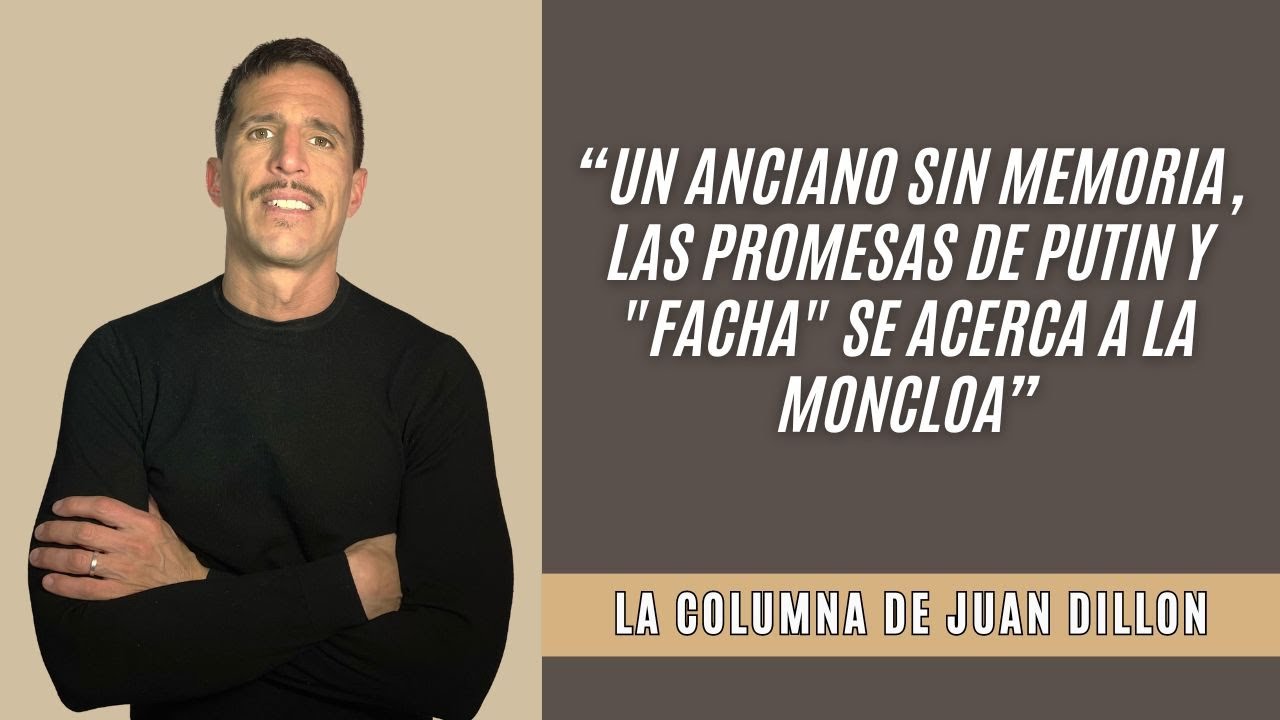 Juan Dillon: un anciano sin memoria, las promesas de Putin y "facha" se ...