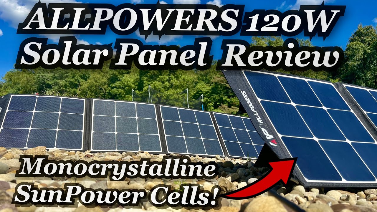 Allpowers 120w Solar Panel Testing and Review ~ Excellent solar output ...