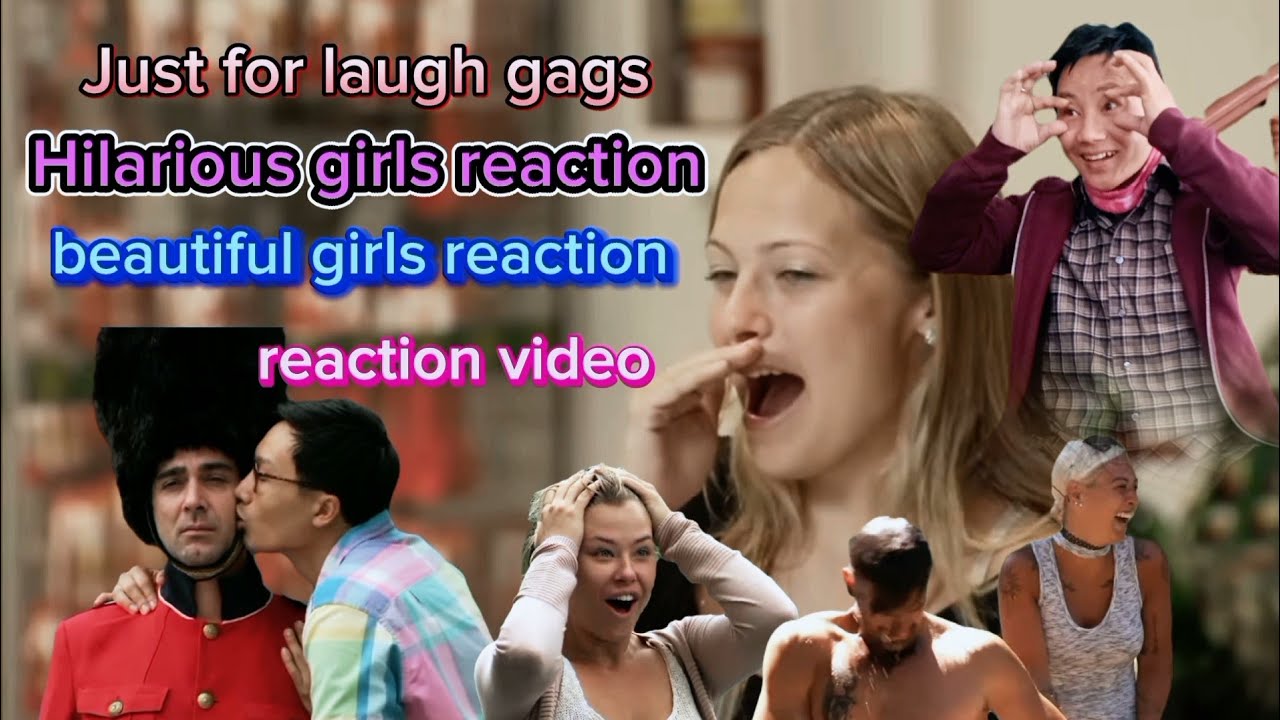 Just for laugh gags reaction video || beautiful girls beautiful ...