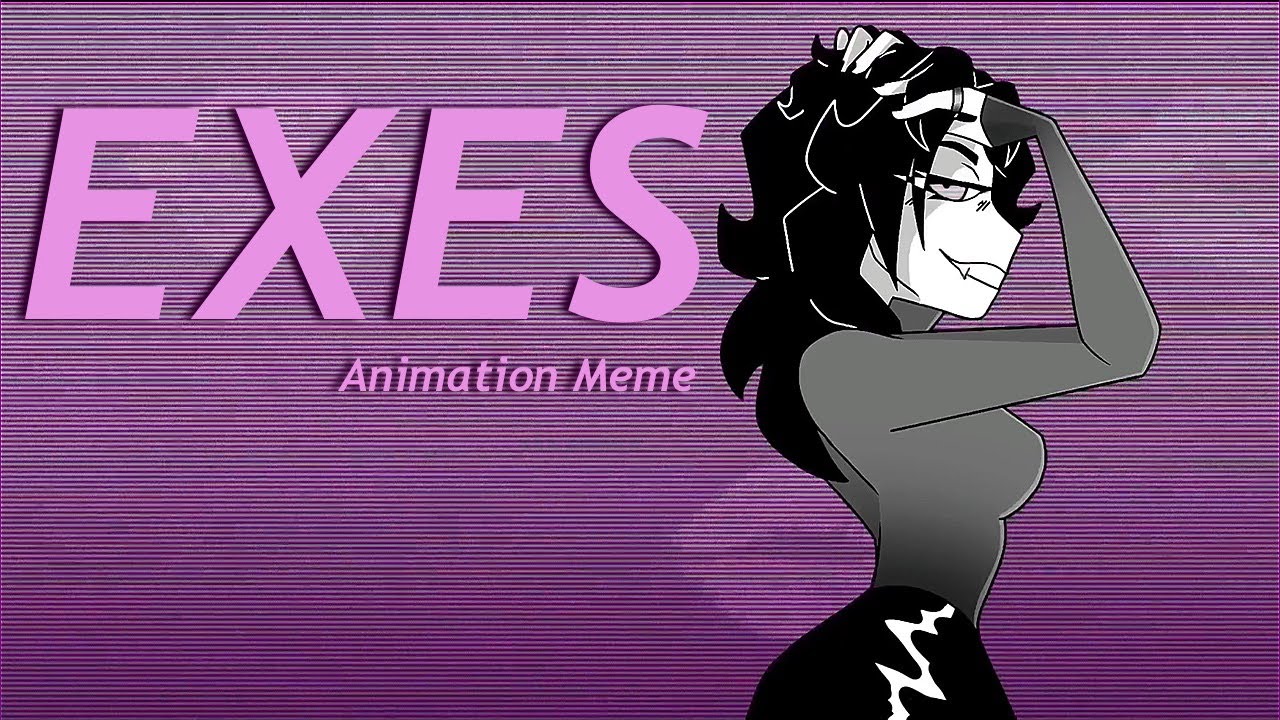 EXES Animation Meme - YouTube