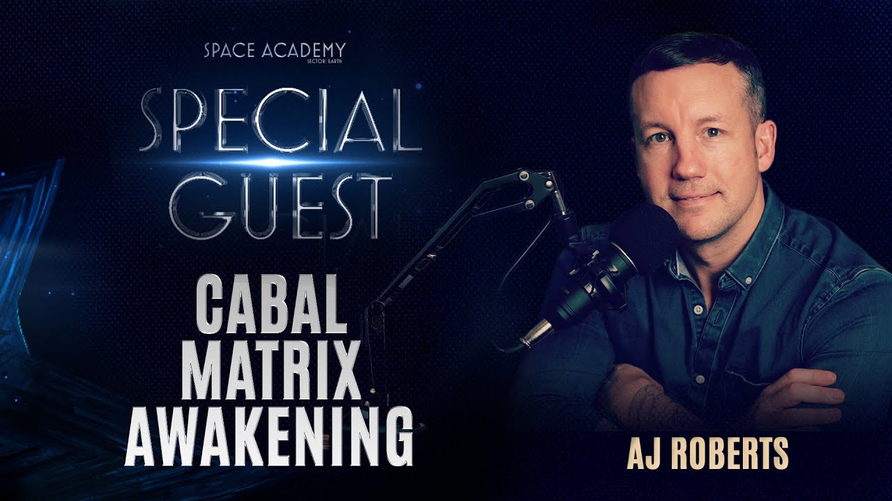 Space Academy Special Guest - AJ Roberts - Cabal and Awakening - YouTube