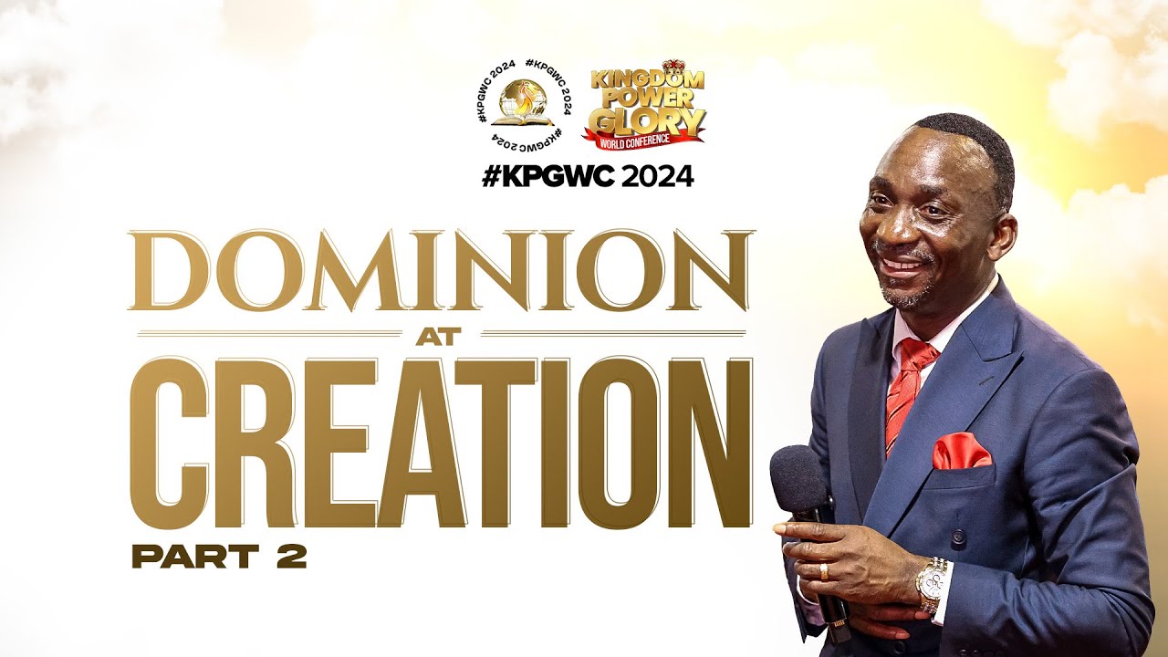 DOMINION AT CREATION PT2 (DAY 2 MORNING SESSION) BY DR PAUL ENENCHE ...