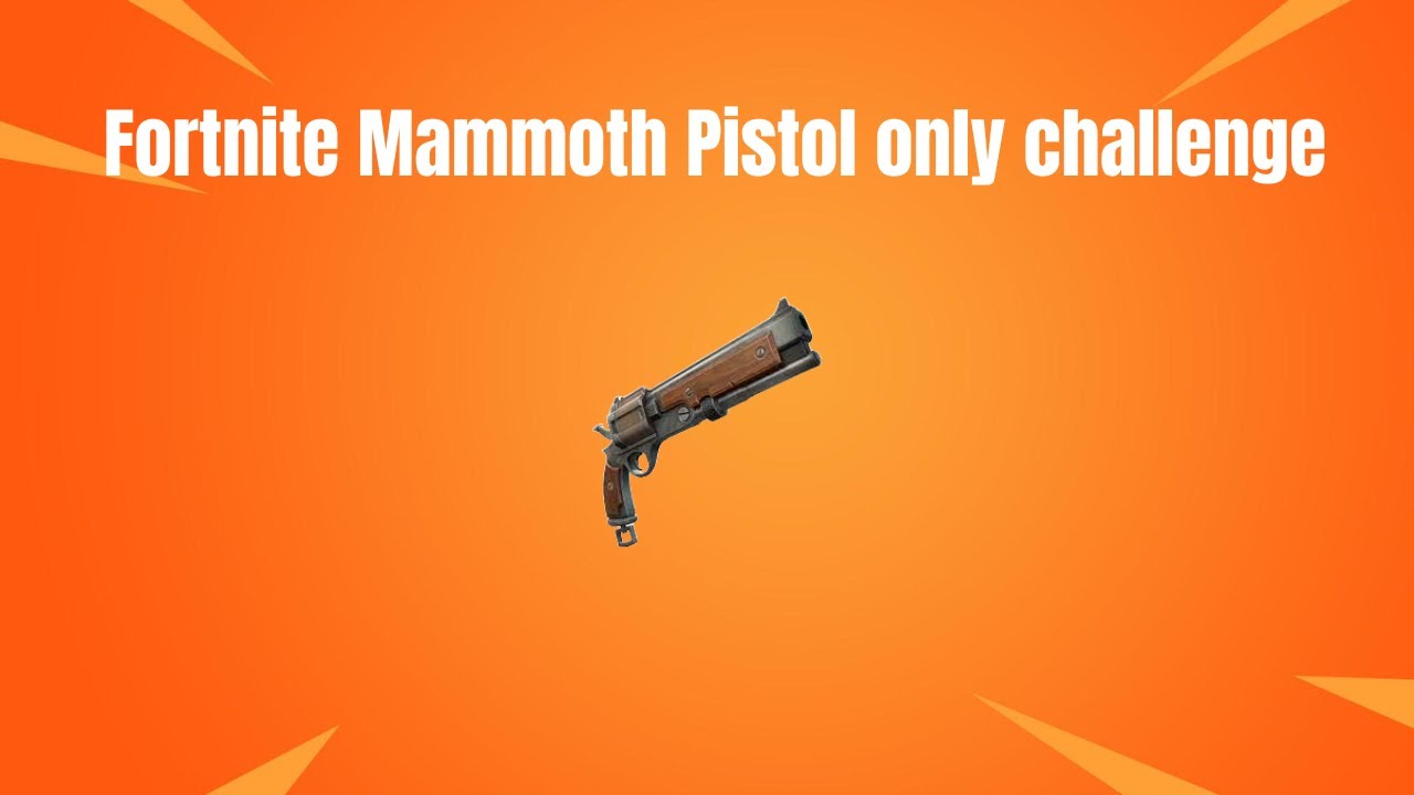 Fortnite MAMMOTH PISTOL ONLY! - YouTube