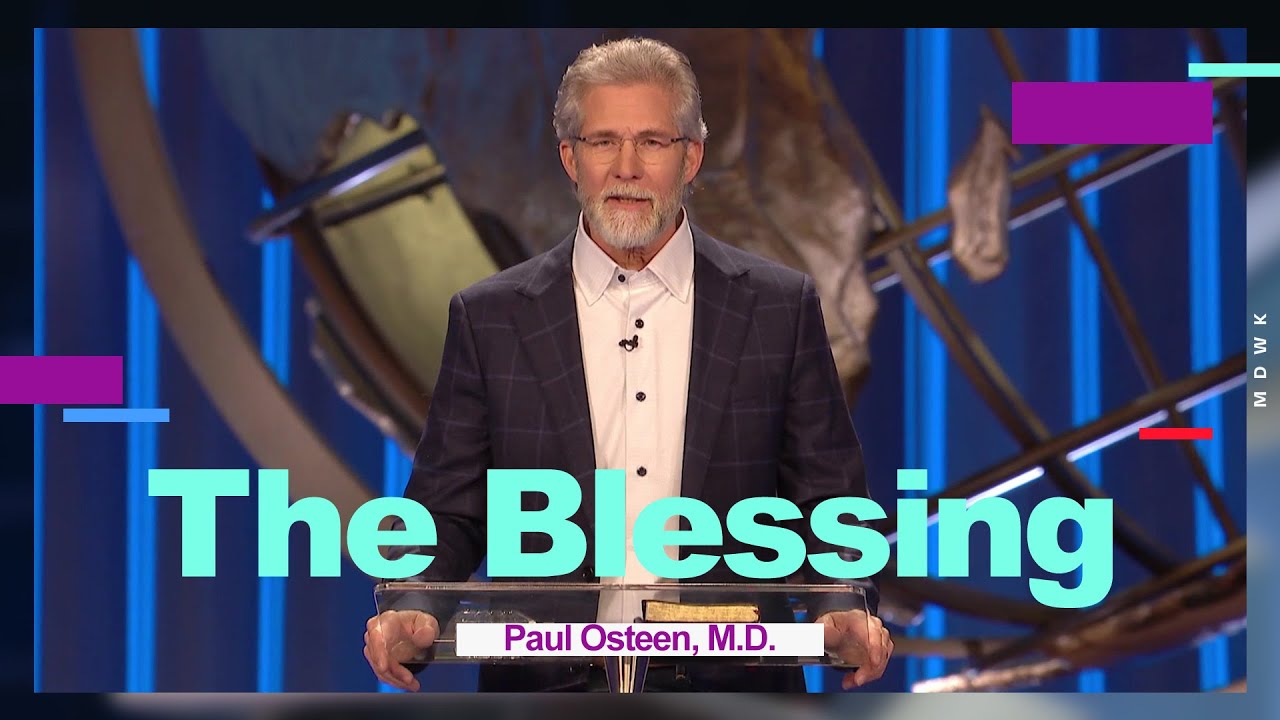 The Blessing | Paul Osteen, M.D. - YouTube