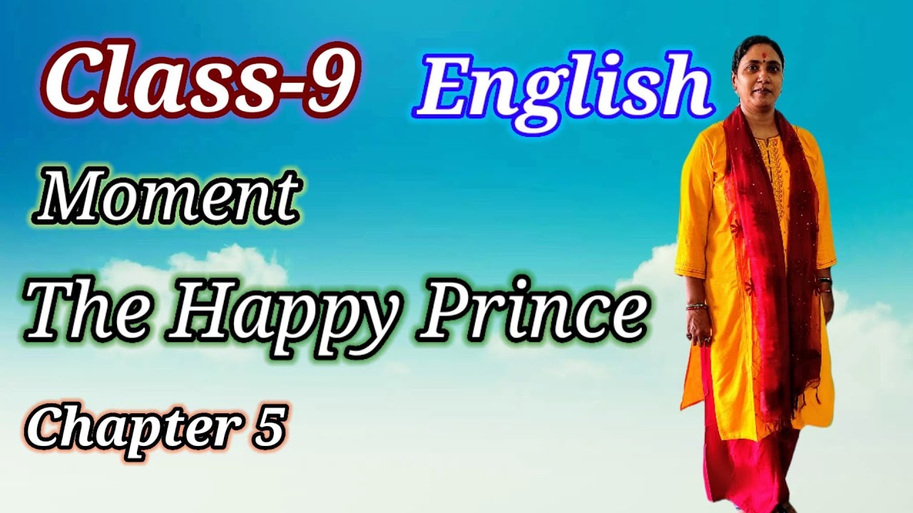 The Happy Prince Class 9 English Moment Chapter 5 Line by line explanation - YouTube