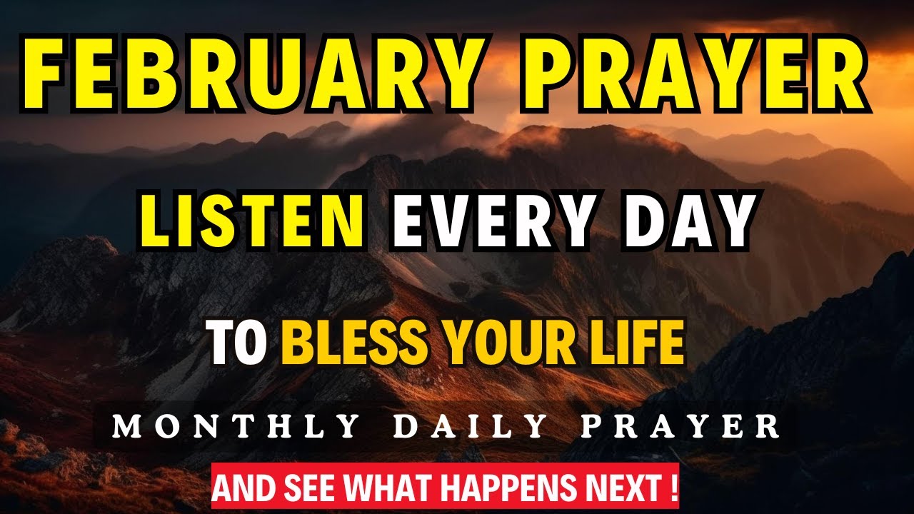 Powerful Daily Prayer for February Blessings & Breakthroughs | Listen ...