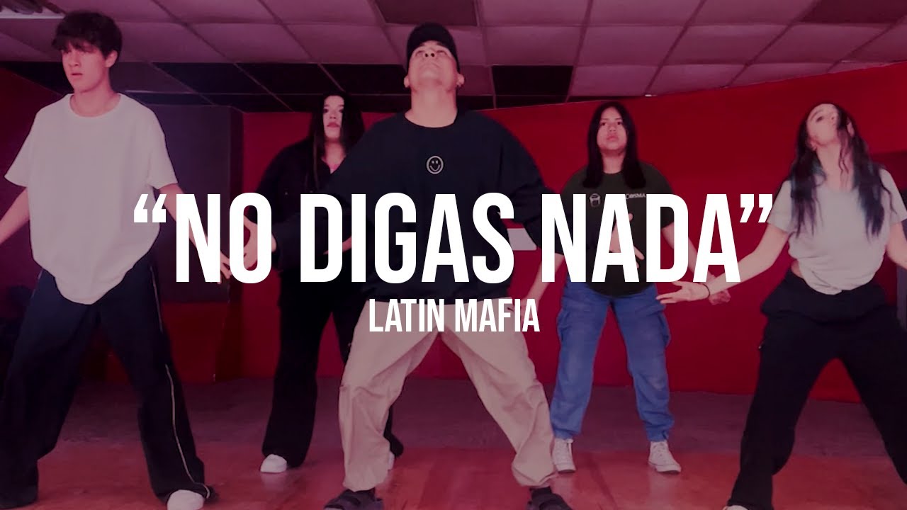 NO DIGAS NADA - Latin Mafia | Alex CH Choreography - YouTube
