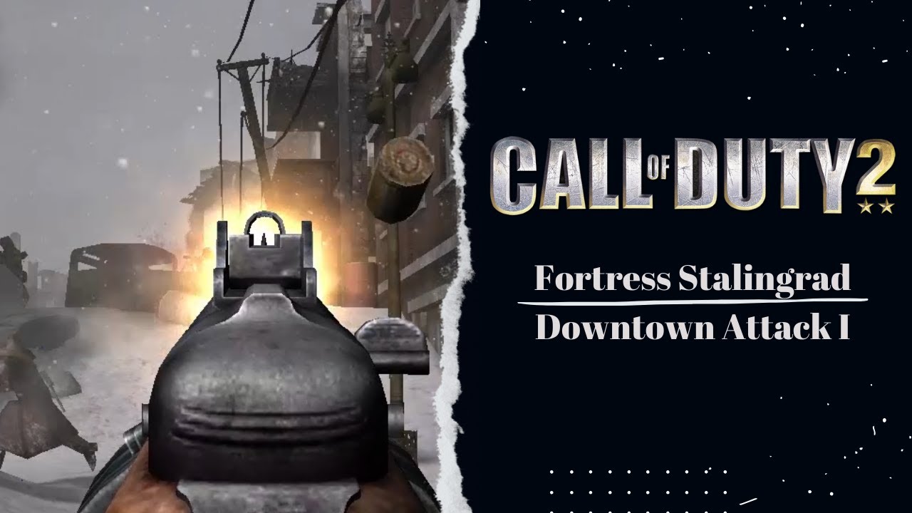 Call of Duty 2: Gameplay | Fortress Stalingrad - Downtown Attack I ...