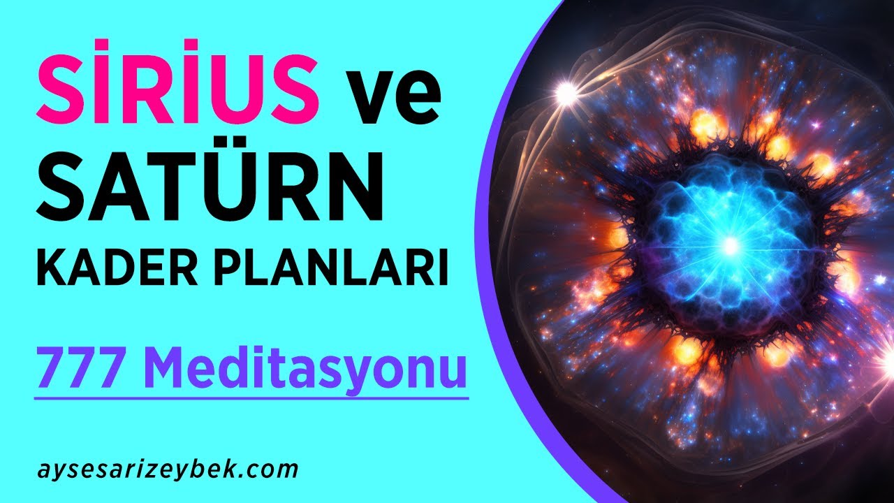 SİRİUS ve SATÜRN KADER PLANLARI - 777 MEDİTASYONU - YouTube