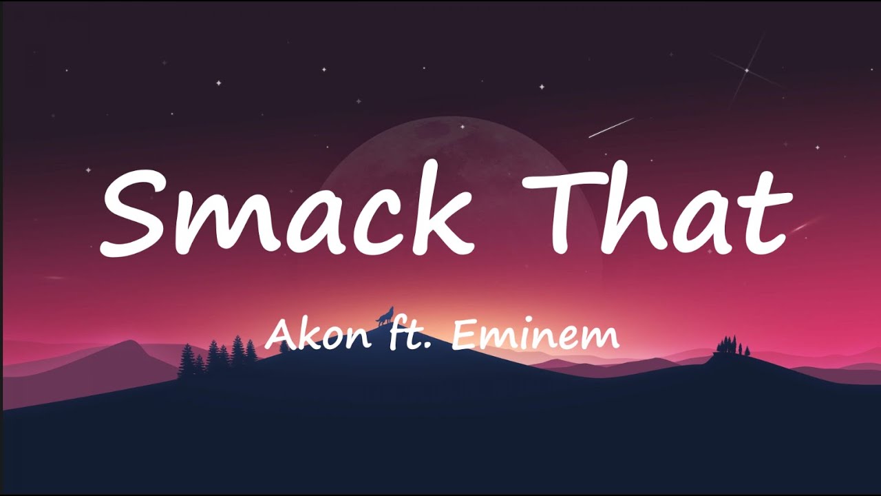Akon - Smack That (Lyrics) ft. Eminem - YouTube