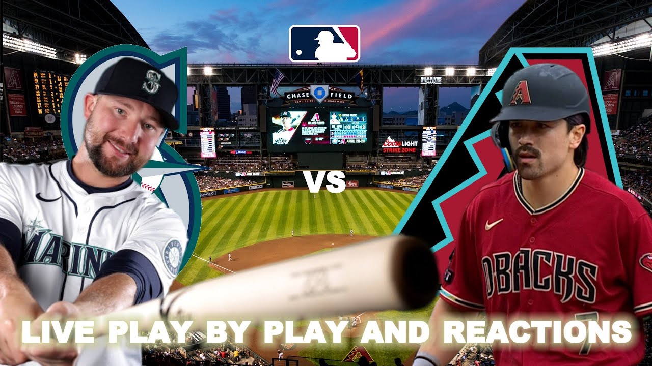Seattle Mariners vs Arizona Diamondbacks Live Play-By-Play & Reactions ...