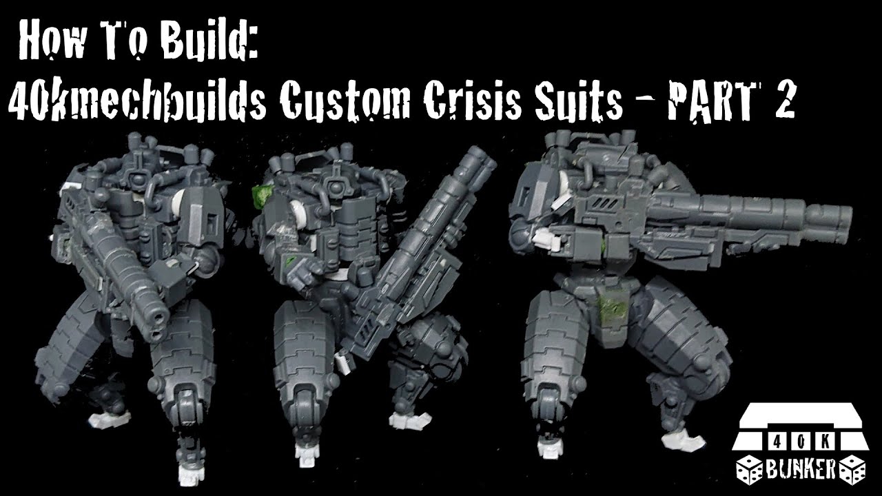 40kmechbuilds Custom Crisis Suit Tutorial Part 2 - YouTube