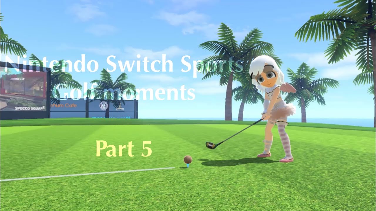 Nintendo Switch Sports: Golf moments (Part 5) - YouTube