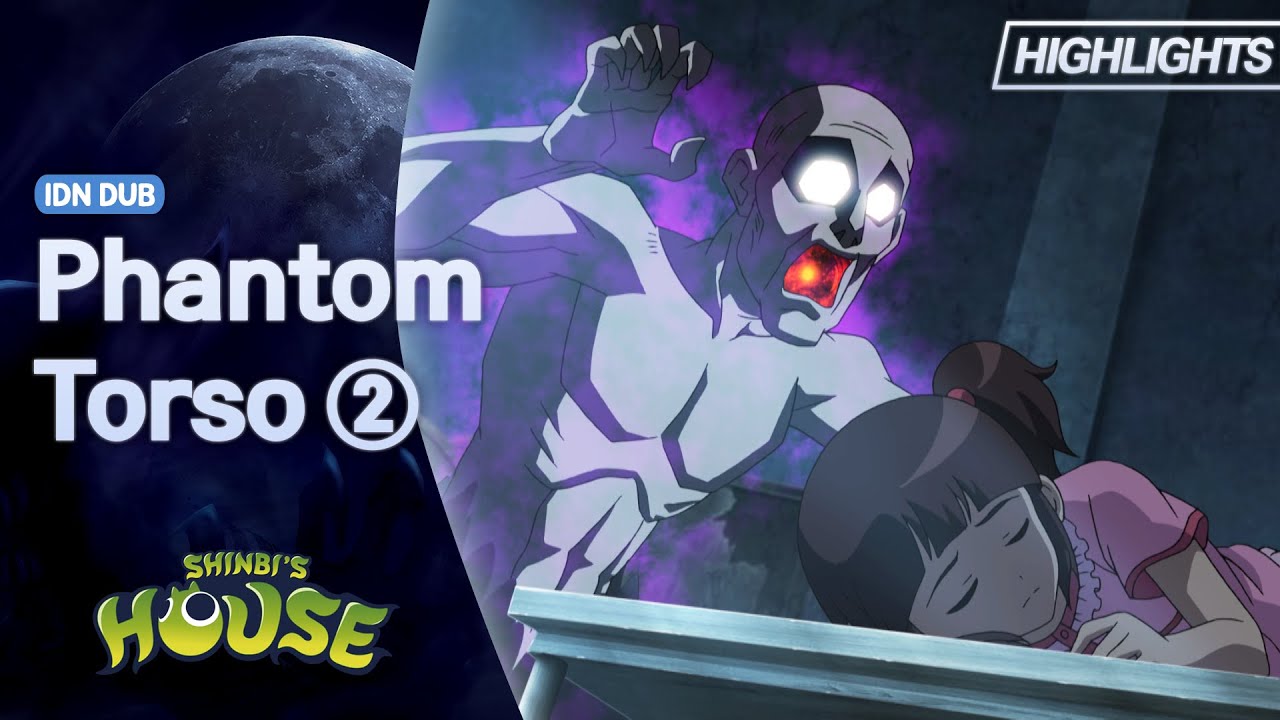 Shinbi’s House | Season 1 | Phantom Torso | Highlight 02 | Bahasa Indonesia - YouTube