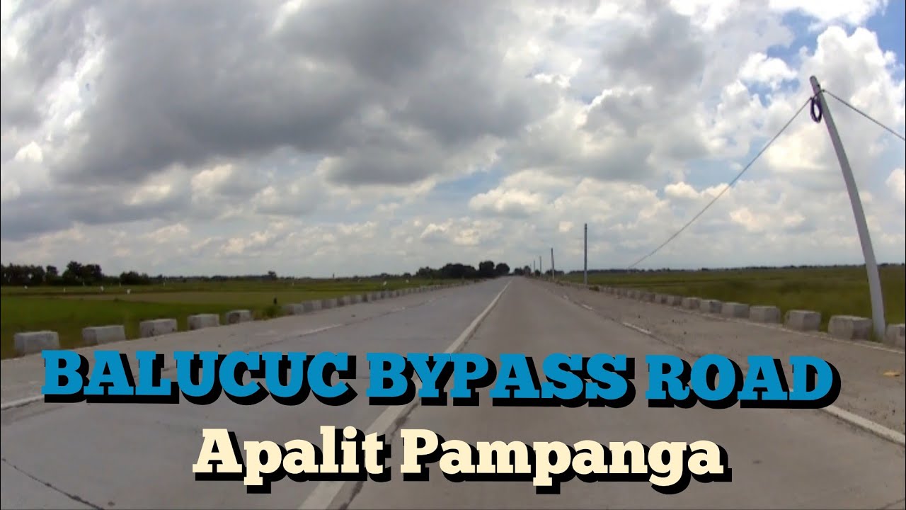 BALUCUC BYPASS ROAD APALIT PAMPANGA || SAAN KAYA ANG MGA CONNECTING ...