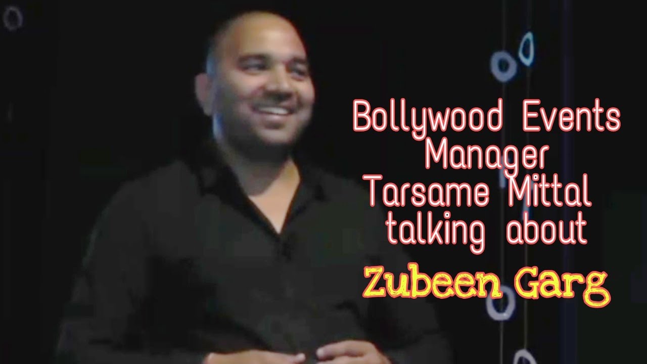 Bollywood Events Manager Tarsame Mittal talking about Zubeen Garg - YouTube