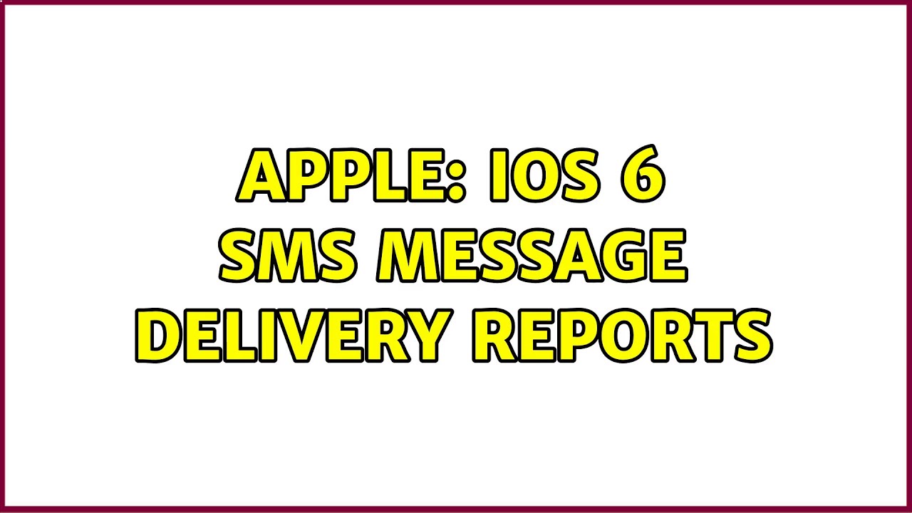 Apple: iOS 6 SMS message delivery reports - YouTube