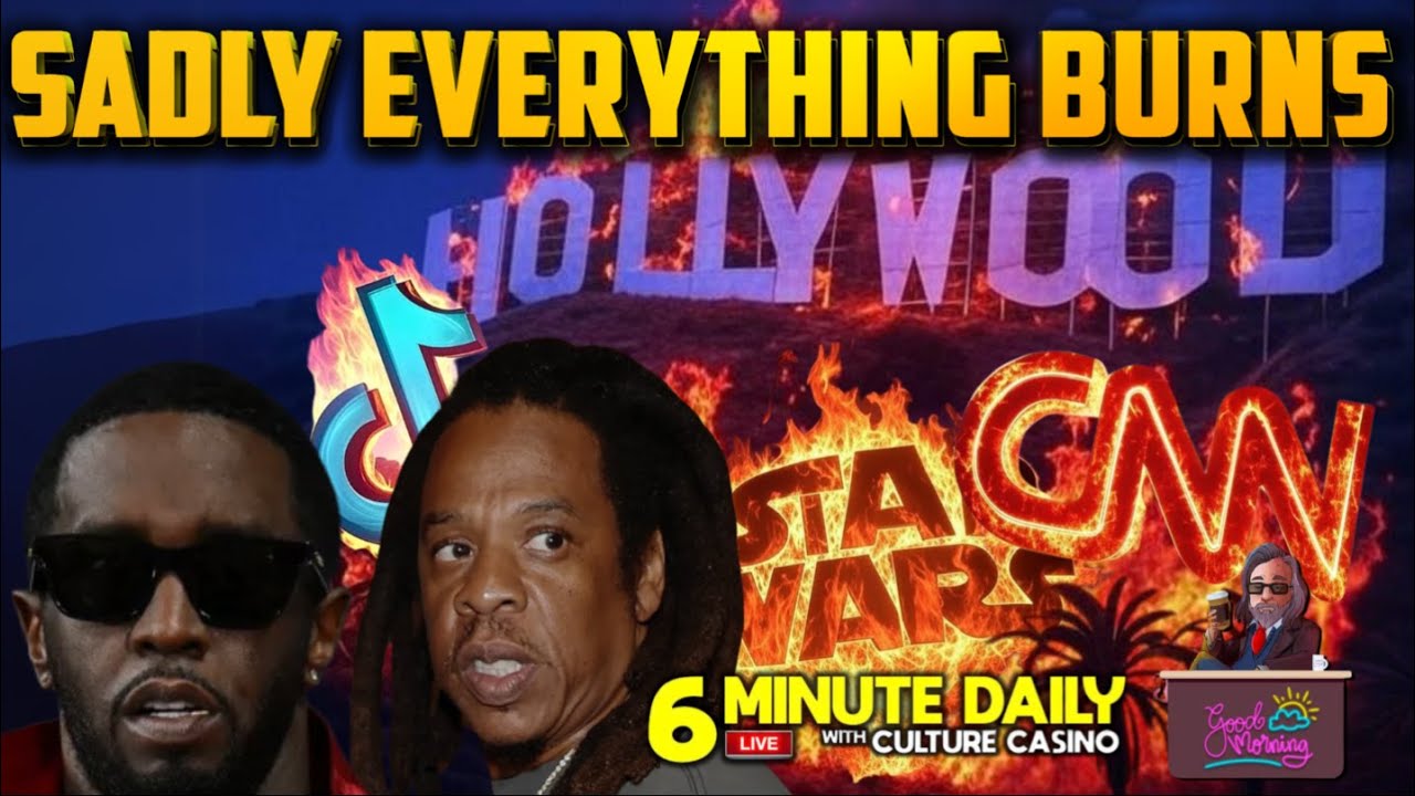 Hollywood Fires, P Duddy, Jay-Z, CNN, TikTok, Sadly Everything Burns ...