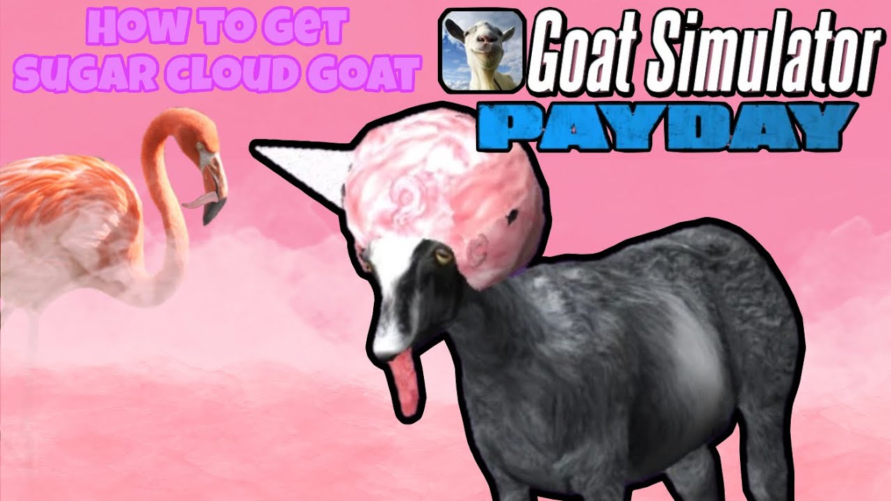 How to get Sugar cloud goat (PAYDAY) #goatsimulator - YouTube