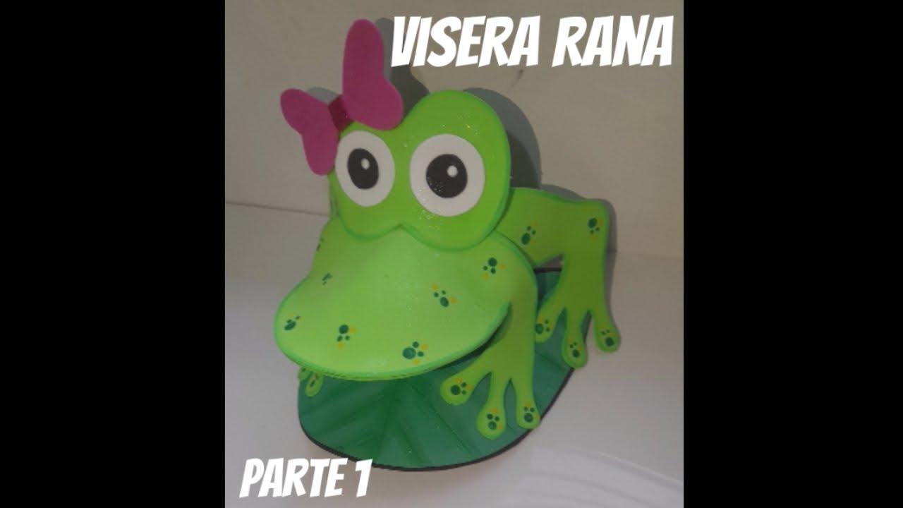 Visera de Rana en fomi o goma eva PARTE 1 - YouTube