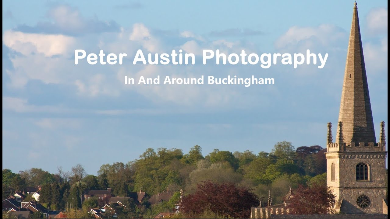 Peter Austin Photography (In And Around Buckingham, England) - YouTube