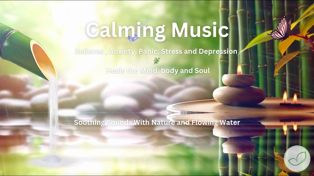 Relaxing Music to Relieve Stress, Anxiety & Depression 🌿 Healing Sounds ...