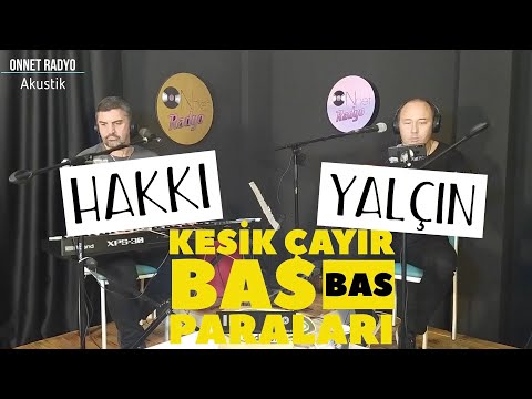 Hakkı & Yalçın - Kesik Çayır - Bas Bas Paraları (Akustik Cover)