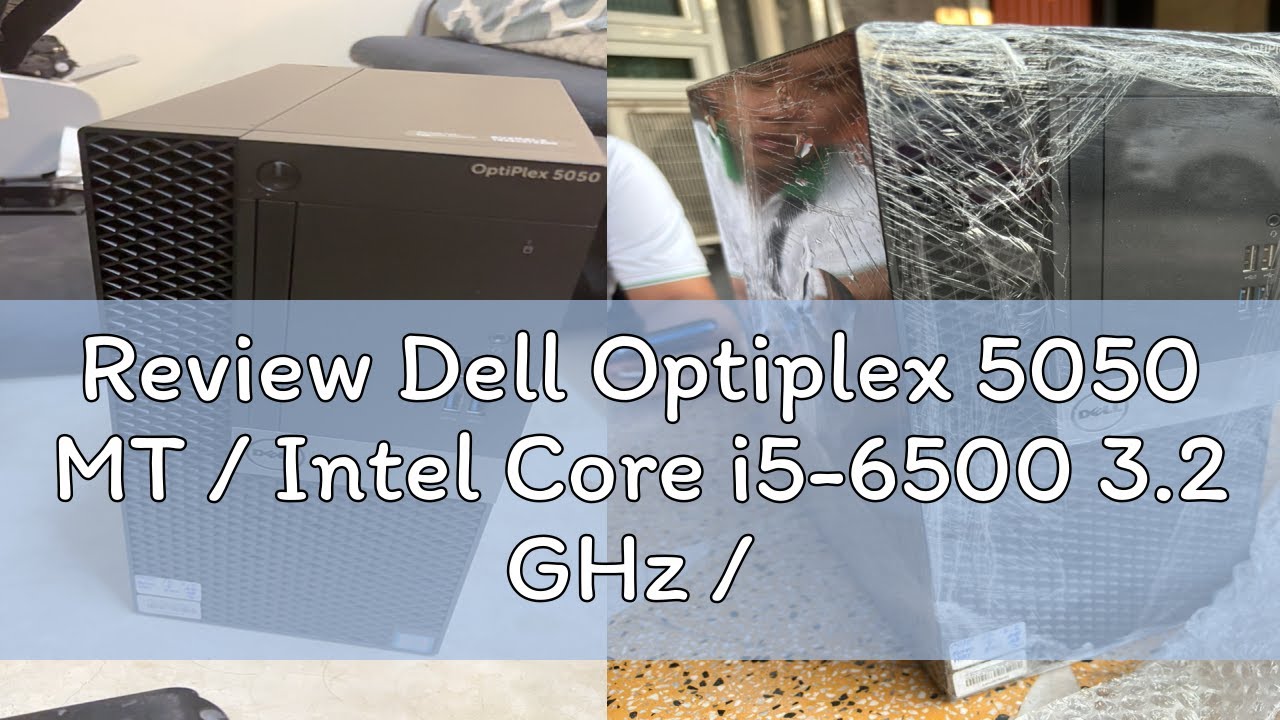 Review Dell Optiplex 5050 MT / Intel Core i5-6500 3.2 GHz / RAM DDR4 4 ...